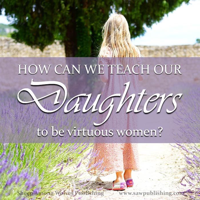 Square-How-Can-We-Teach-Our-Daughters-to-be-Vituous-Women - Sheep Among ...